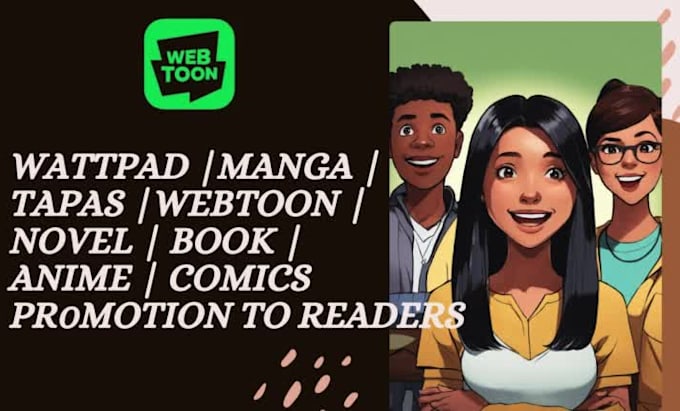 Do webtoon, wattpad, novel, tapas, manga, anime, comic book promotion ...