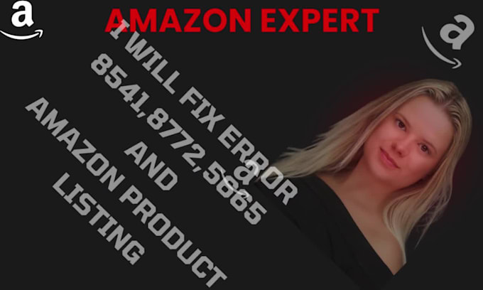 Fix amazon error 8541 , 8772, 5665 and fba product listing on amazon account by Liynpatex | Fiverr