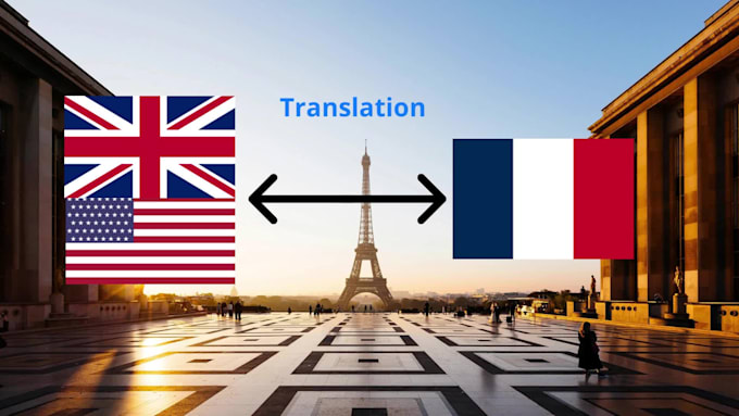 Translate from english to french, vice versa by Ultiplot | Fiverr