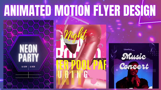 Create unique animated flyer, motion flyer, party flyer for event in ...