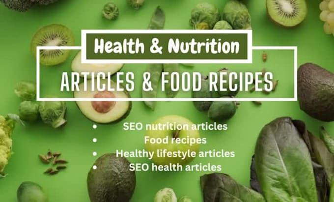 Write professional articles on nutrition and food blogs by Ayeshanoor ...