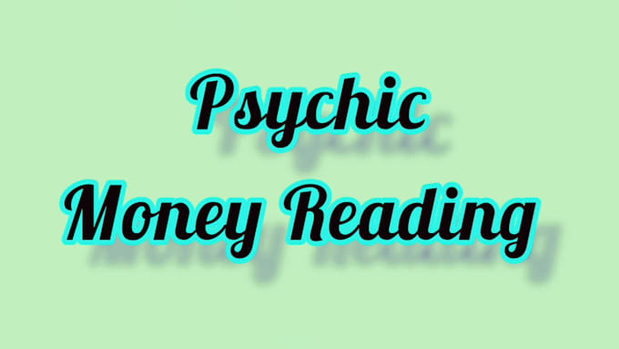 Deliver a full psychic reading for money and finances by Aerial_needle ...