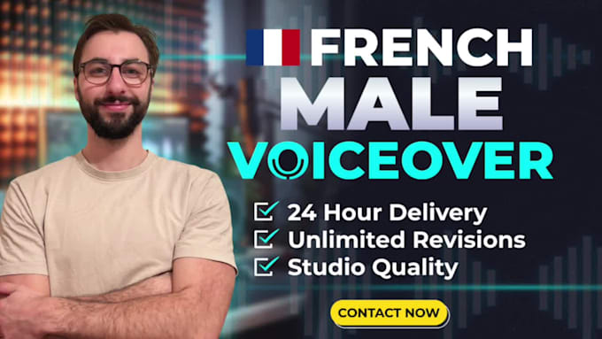 Be your professional male voice over in french for any project by ...