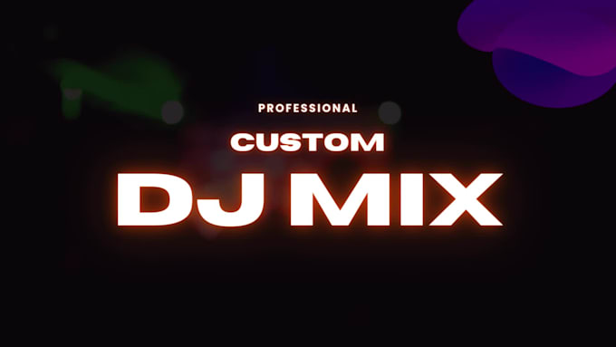Create a custom dj mix playlist for your next event in 24 h by ...