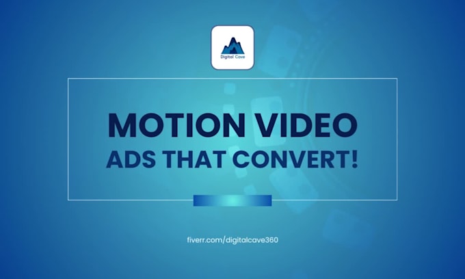 Create stunning motion video ads that convert by Digitalcave360 | Fiverr