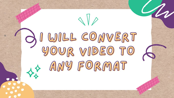 Convert your video to any format by Salazarzu88 | Fiverr