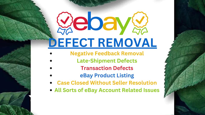 Remove ebay defects and bad feedback by Ibrahimecom | Fiverr