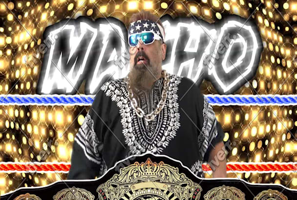 Creatively deliver an epic video as the macho maniac wwe wrestling by ...